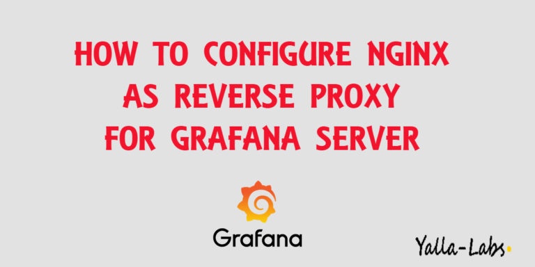 How To Configure Nginx as reverse proxy for Grafana Server - YallaLabs