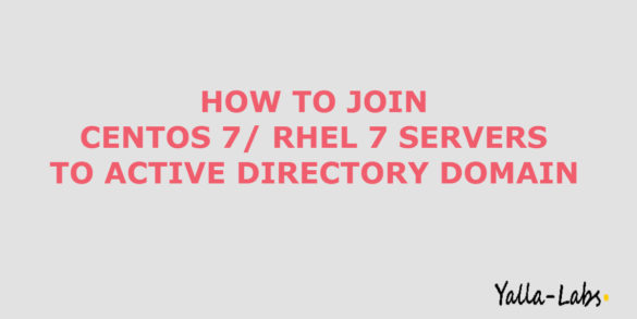 How To Join Centos 7 Rhel 7 Servers To Active Directory Domain Yallalabs