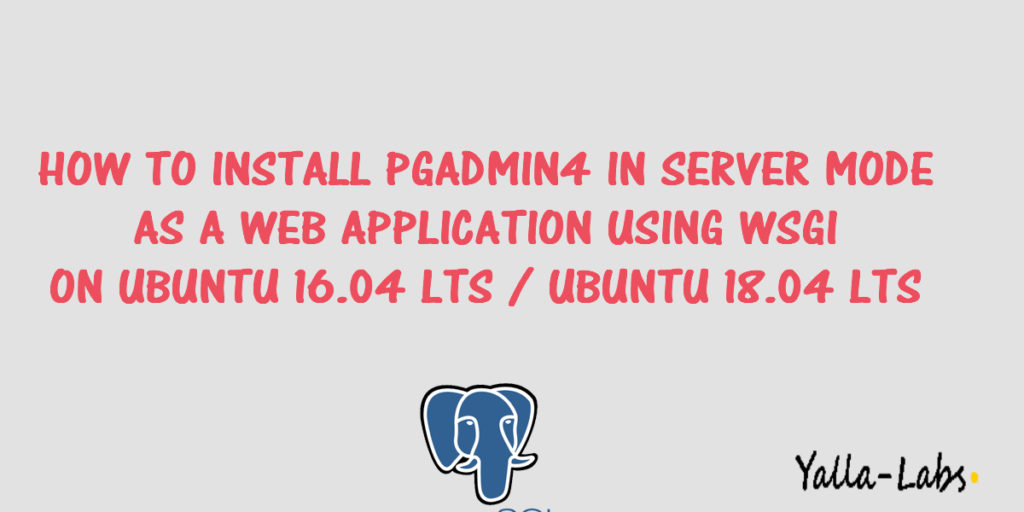 How To Install Pgadmin 4 In Server Mode As A Web Application Using Wsgi On Ubuntu 1804 Lts