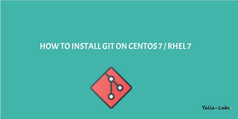 How To Install Latest Version of Git on CentOS 7 / RHEL 7 - YallaLabs