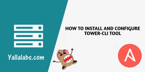 How To Install And Configure Tower Cli Tool On Centos 7 Rhel 7 Yallalabs
