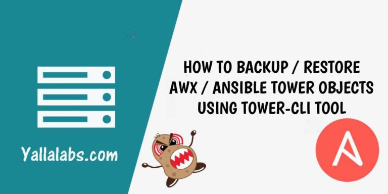 How To Backup And Restore Awx Ansible Tower Objects Using Tower Cli Tool Yallalabs
