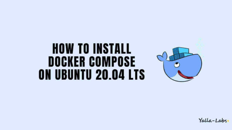 How to Install Docker Compose on Ubuntu 20.04 - YallaLabs