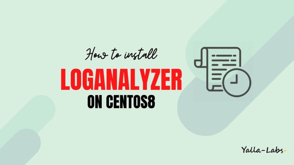 How to Install LogAnalyzer On Centos 8 - YallaLabs